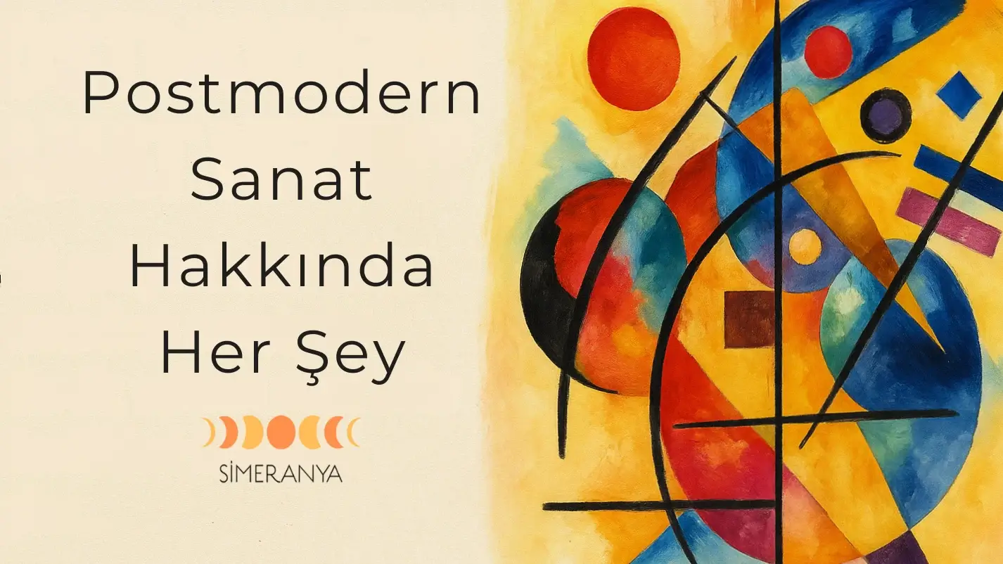Postmodern Sanat Nedir? - Simeranyada
